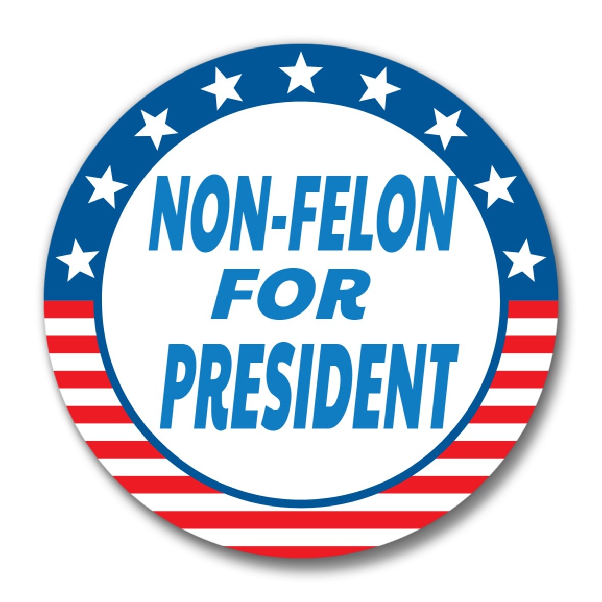 Buttons | Non Felon for President | Anti-Trump Bandwagon